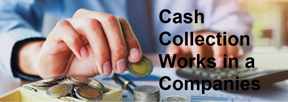 Cash Collection Works in a Companies - AnkerNews