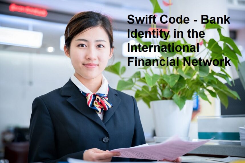 Swift Code - Bank Identity in the International Financial Network ...
